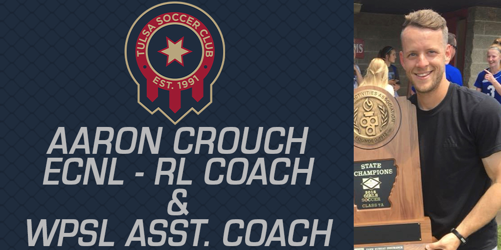 Aaron Crouch Joins Tulsa Soccer Club as Coach of Two ECNL RL Teams and ...